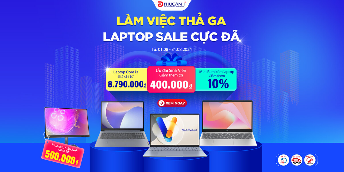 [Khuyến mại] Làm việc thả ga - Laptop Sale cực đã