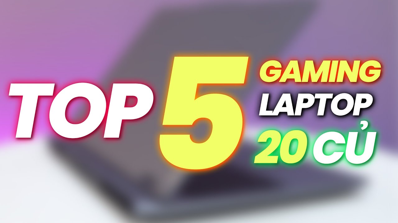 TOP 5 laptop gaming dưới 20 triệu đáng mua dành cho sinh viên