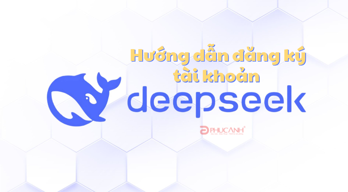Tải công cụ AI DeepSeek ở đâu? Hướng dẫn đăng ký tài khoản để sử dụng ...