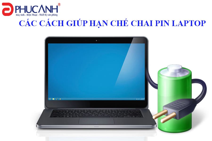5 thói quen sử dụng máy tính bạn cần biết giúp hạn chế chai pin trên Laptop